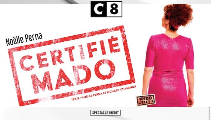 « Certifié Mado » : le spectacle inédit de Noëlle Perna ce samedi 10 juin 2023 sur C8 (extrait ...