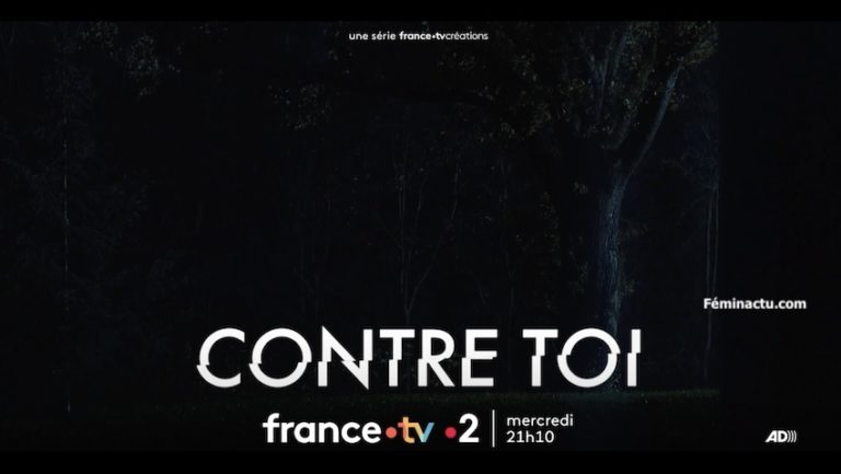 « Contre toi » : de quoi parle la mini-série de France 2 qui débarque ...